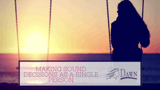 Making Sound Decisions as a Single Person | DAWN - Michigan's Original ...